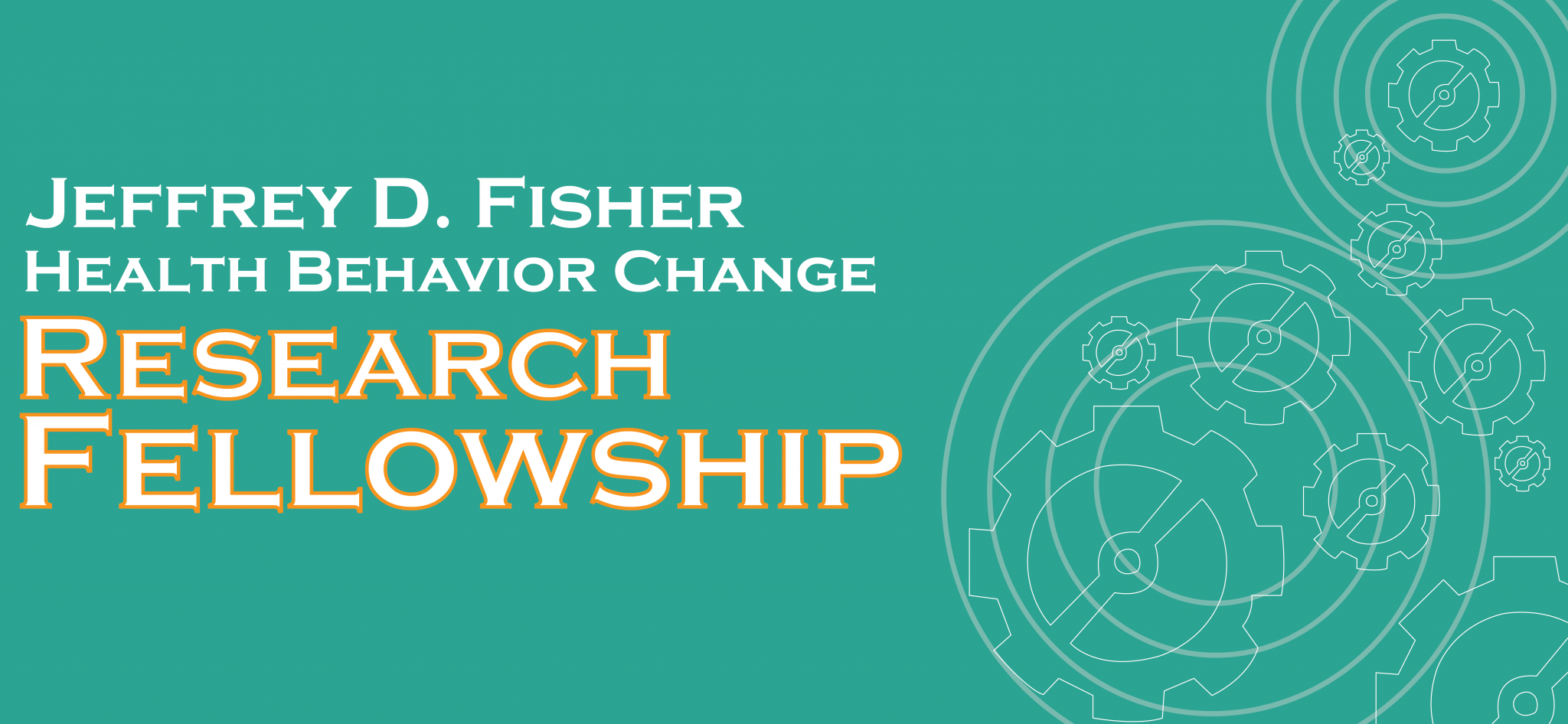 Jeffrey D. Fisher Health Behavior Change Research Fellowship ...